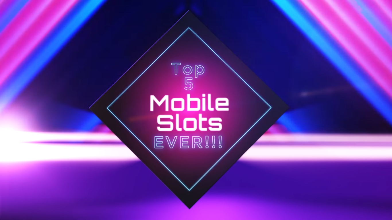 Video Top 5 List: The 5 Greatest Mobile Slot Games Ever Made